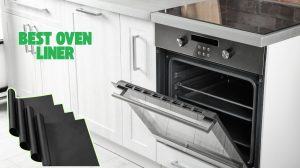 Best Oven Liners of 2026 to Keep Your Oven Clean and Tidy