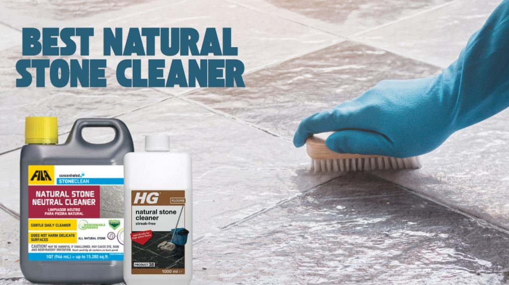 Best Natural Stone Cleaner: Top Picks for a Gleaming Shine